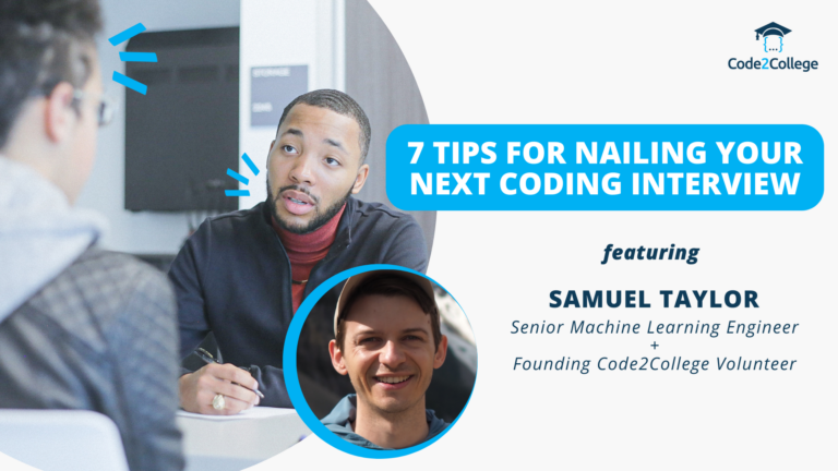 7 Tips For Nailing Your Next Coding Interview Code2college