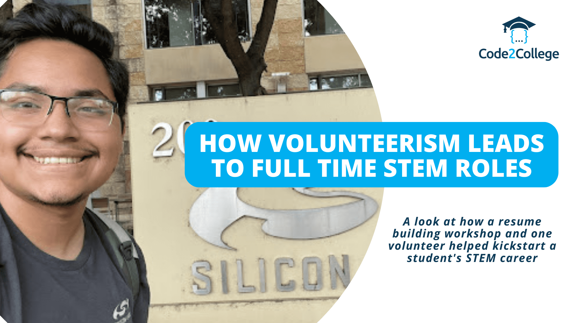 How Volunteerism Leads to Full Time STEM Roles • Code2College