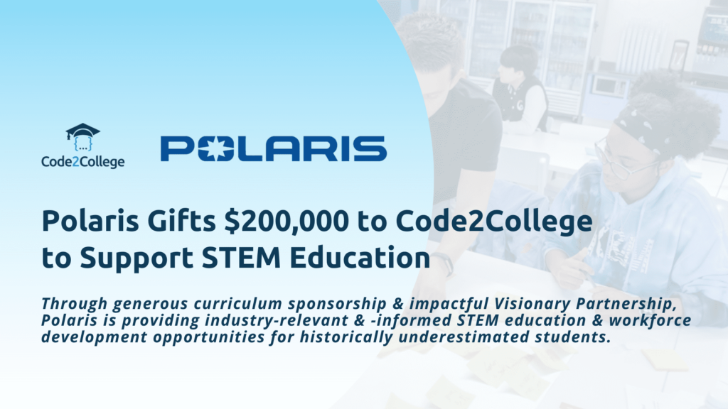 Polaris Gifts $200,000 to Code2College to Support STEM Education | Code2College